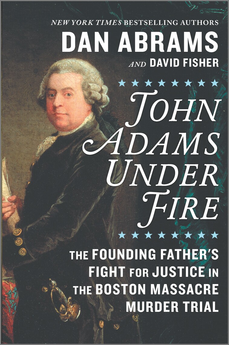 John Adams Under Fire by David Fisher, Dan Abrams (Ebook) - Read free ...