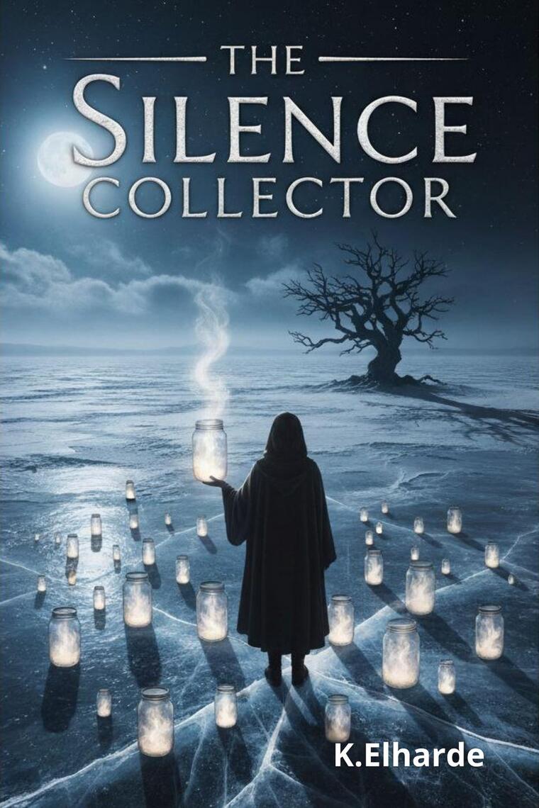 The Silence Collector by K.Elharde (Ebook) - Read free for 30 days