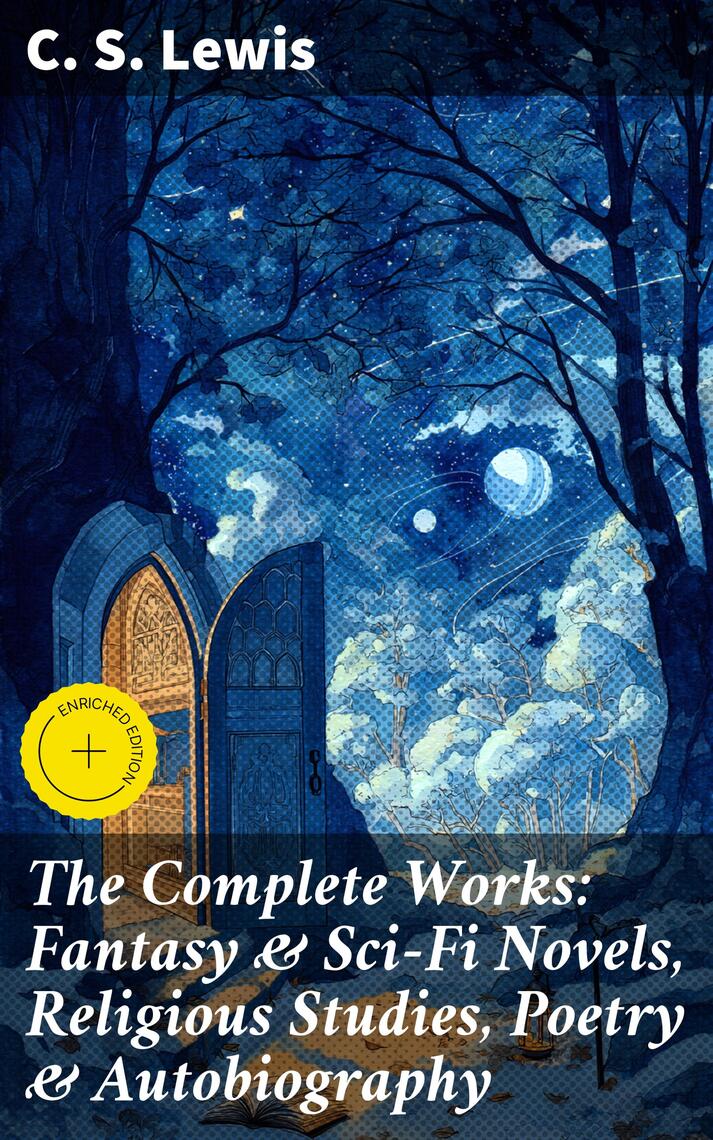 The Complete Works: Fantasy & Sci-Fi Novels, Religious Studies, Poetry ...