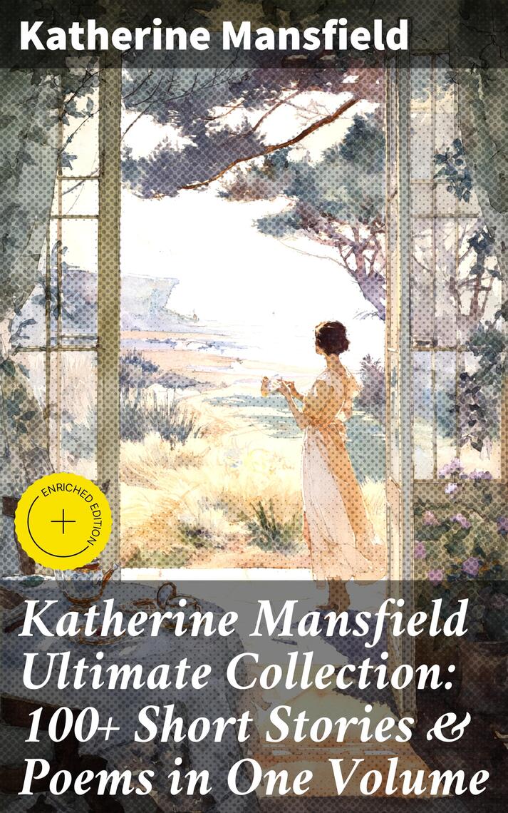 Katherine Mansfield Ultimate Collection: 100+ Short Stories & Poems in ...