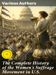 The Complete History of the Women's Suffrage Movement in U.S. by ...