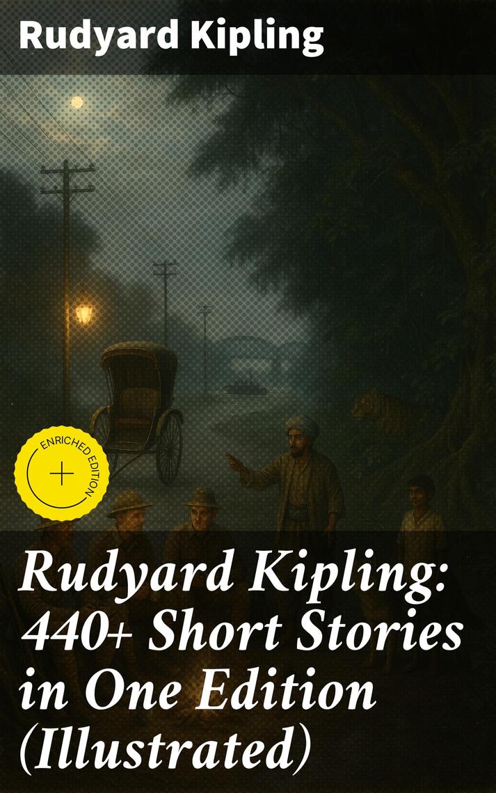 Rudyard Kipling: 440+ Short Stories in One Edition (Illustrated) by ...