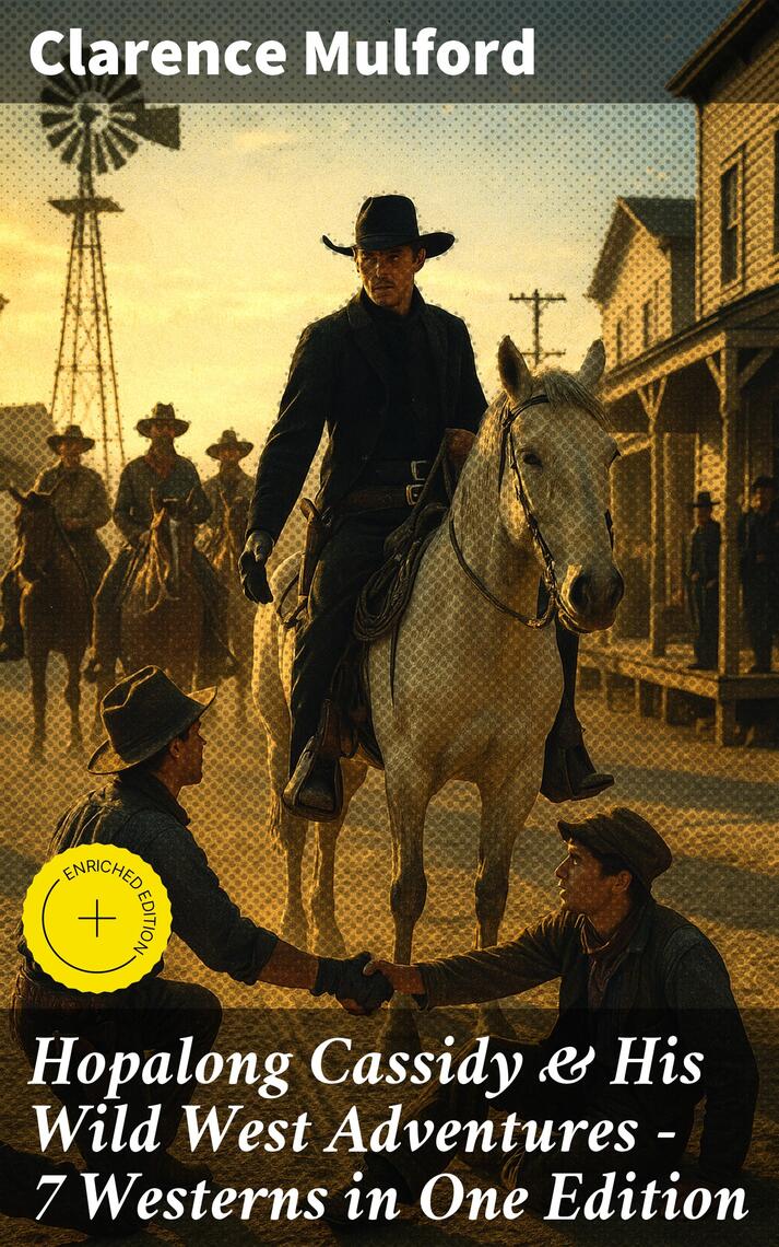 Hopalong Cassidy & His Wild West Adventures – 7 Westerns in One Edition ...