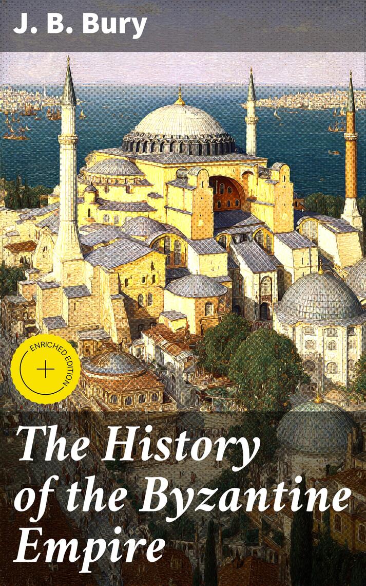 The History of the Byzantine Empire by J. B. Bury (Ebook) - Read free ...