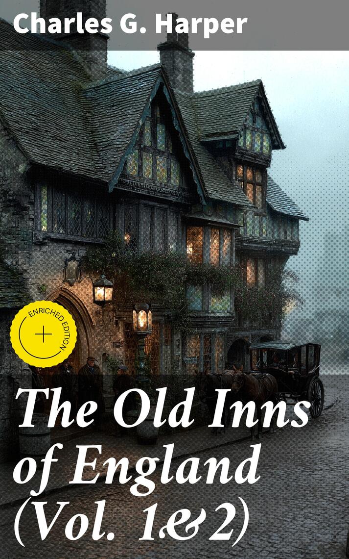 The Old Inns of England (Vol. 1&2) by Charles G. Harper (Ebook) - Read ...