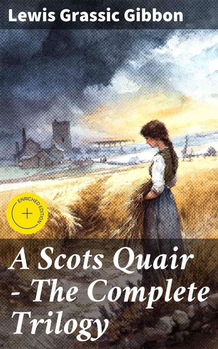 A Scots Quair - The Complete Trilogy by Lewis Grassic Gibbon (Ebook ...