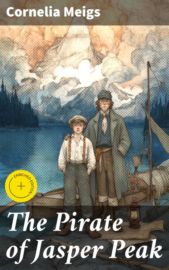The Pirate of Jasper Peak by Cornelia Meigs (Ebook) - Read free for 30 days