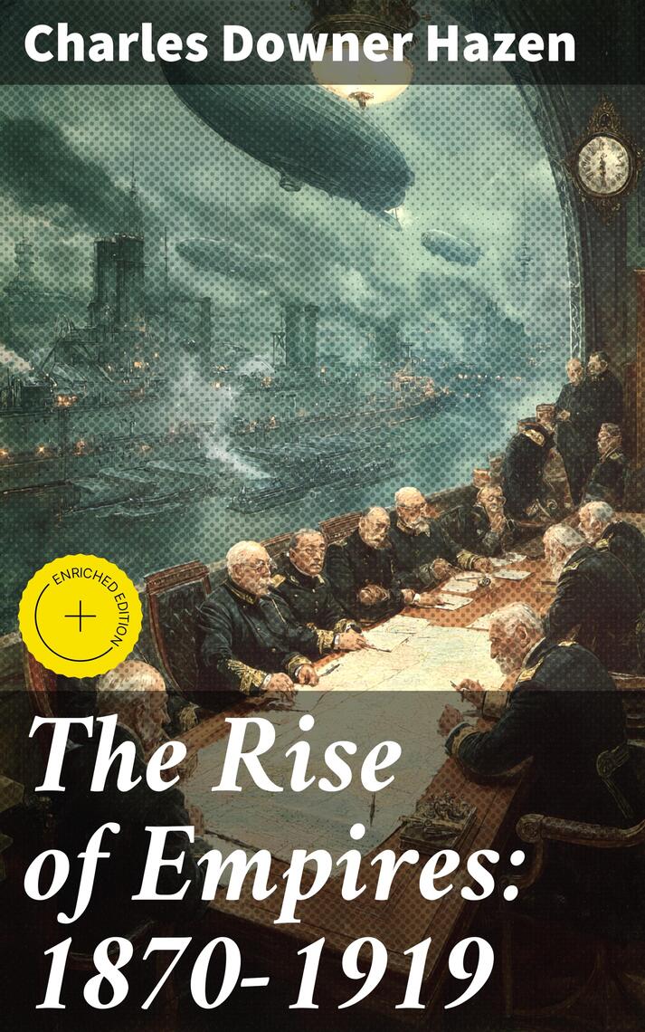 The Rise of Empires: 1870-1919 by Charles Downer Hazen (Ebook) - Read ...