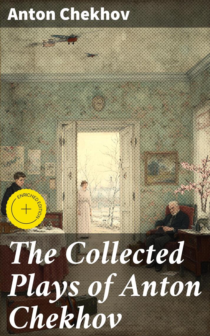 The Collected Plays of Anton Chekhov by Anton Chekhov, Julian Hawthorne ...