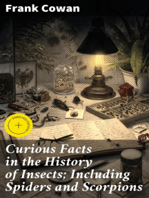 Curious Facts in the History of Insects; Including Spiders and ...