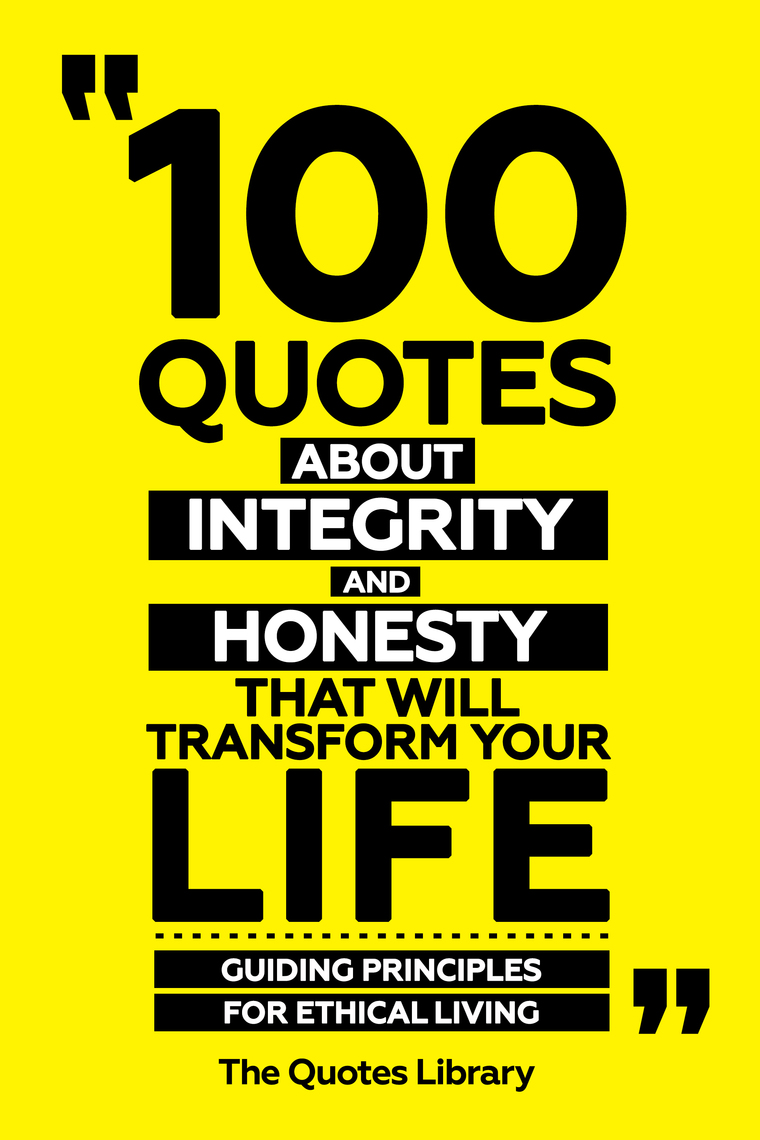 100 Quotes About Integrity And Honesty That Will Transform Your Life ...