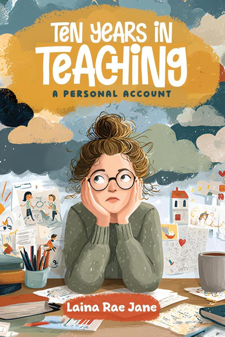 Ten Years in Teaching by Laina Rae Jane (Ebook) - Read free for 30 days