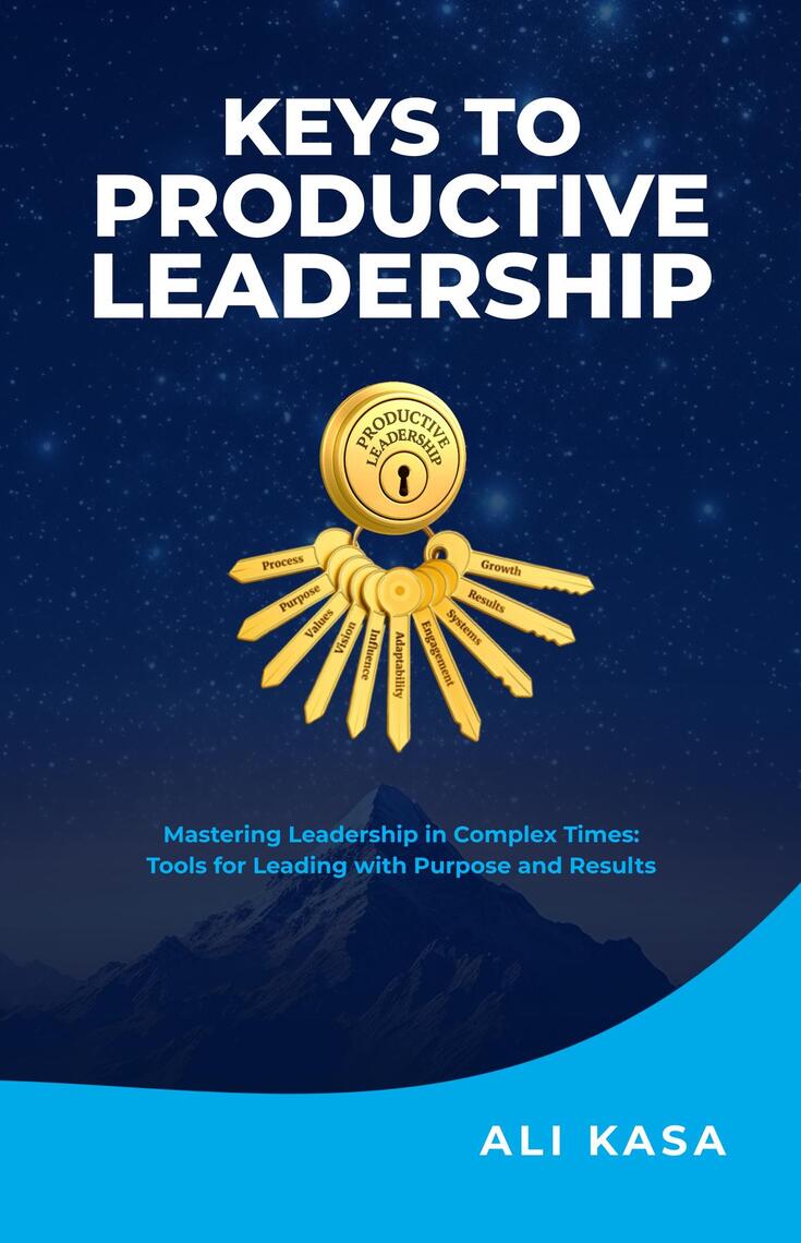 Keys To Productive Leadership by Ali Kasa (Ebook) - Read free for 30 days