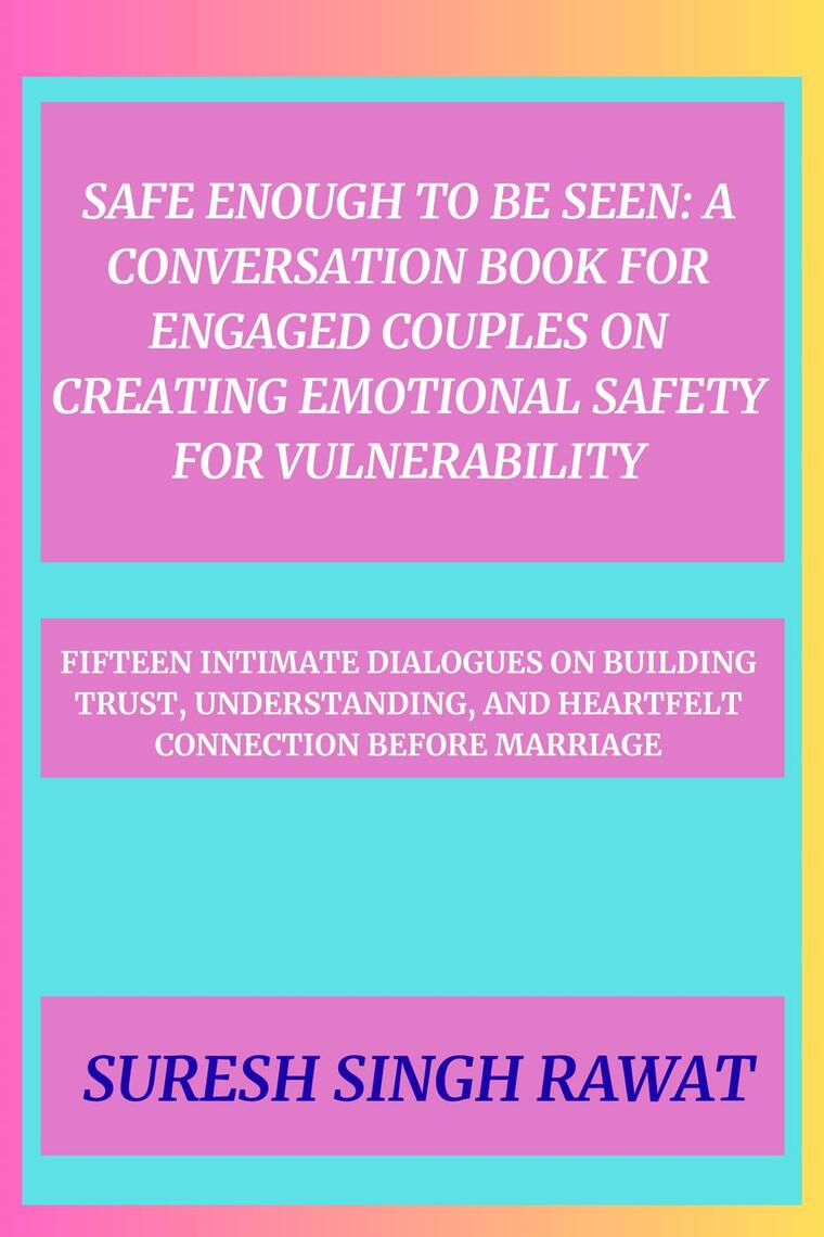 Safe Enough to Be Seen: A Conversation Book for Engaged Couples on ...