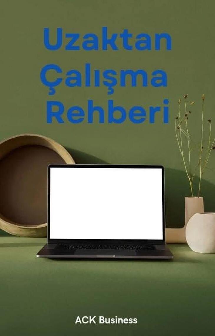 Uzaktan Çalışma Rehberi by ACK Business (Ebook) - Read free for 30 days