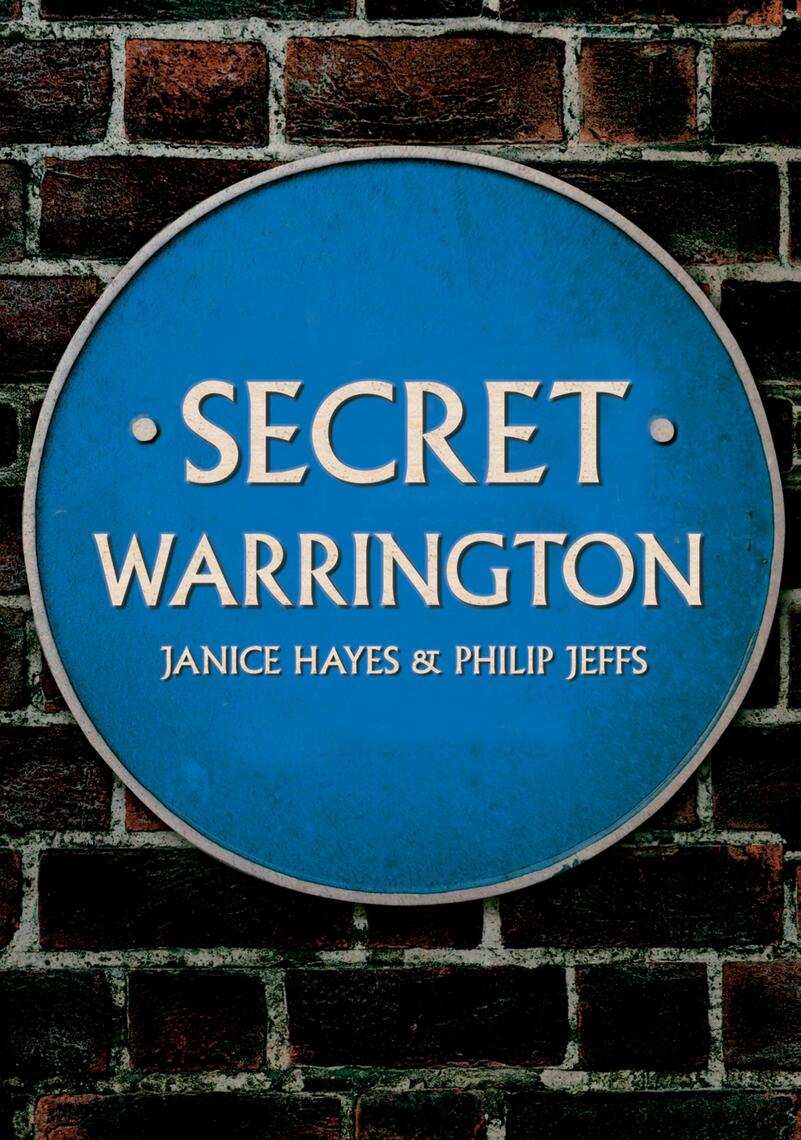 Secret Warrington by Janice Hayes, Philip Jeffs (Ebook) - Read free for ...