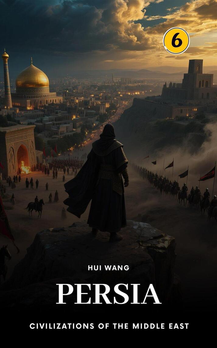 Persia: Civilizations of the Middle East by Hui Wang (Ebook) - Read ...