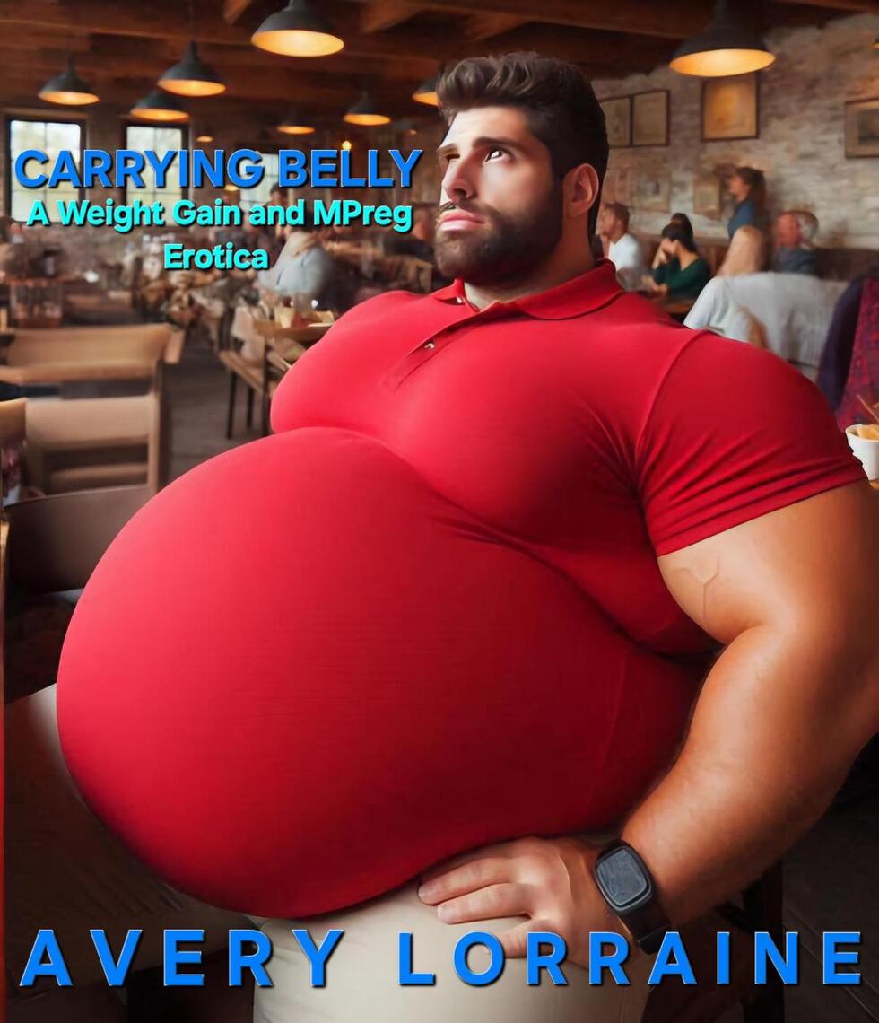 Carrying Belly: An MPreg and Weight Gain Erotica by Avery Lorraine ...