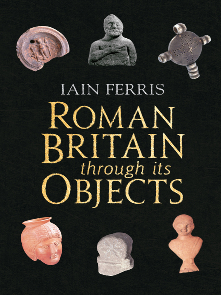 Roman Britain Through Its Objects by Iain Ferris (Ebook) - Read free ...