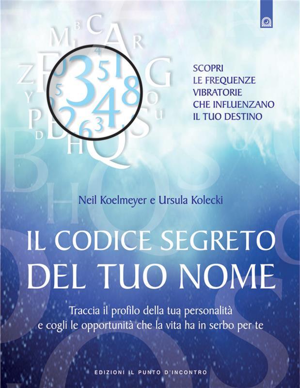 Il codice segreto del tuo nome by Neil Koelmeyer, Ursula Kolecki (Ebook ...