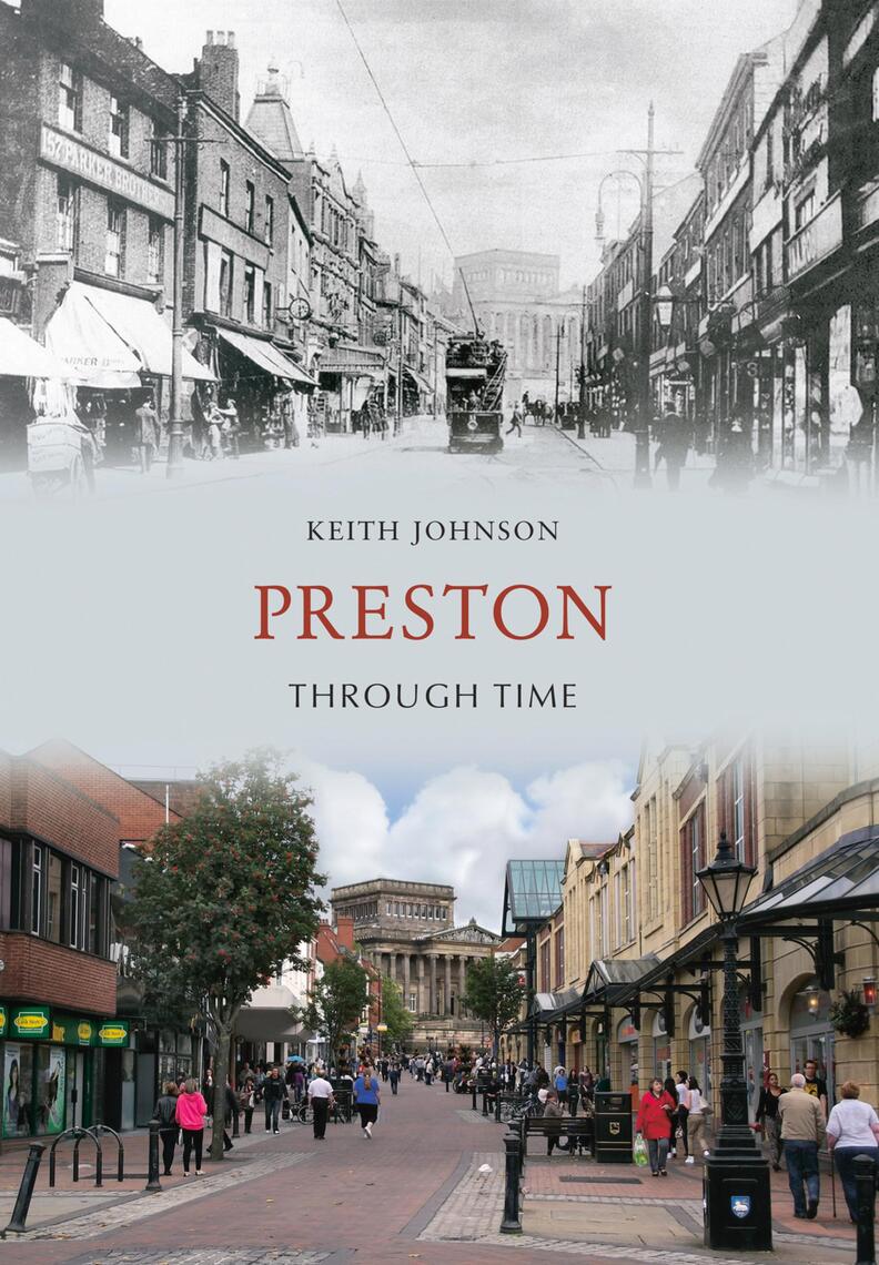 Preston Through Time by Keith Johnson (Ebook) - Read free for 30 days