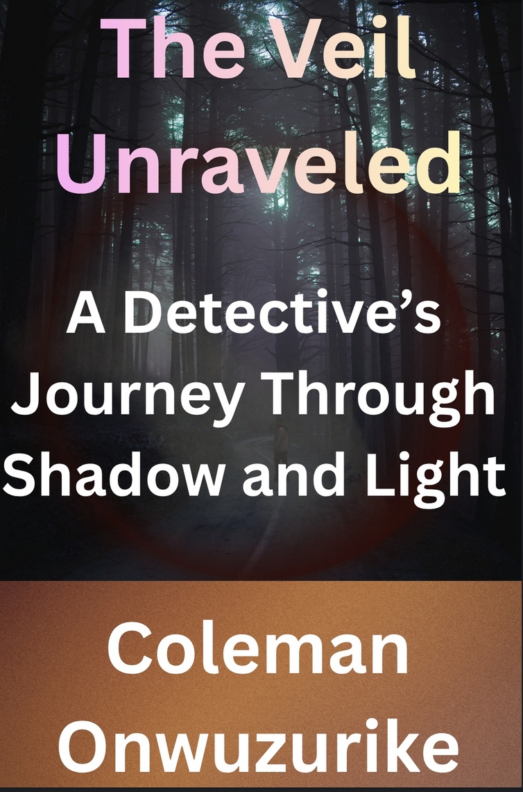 The Veil Unraveled by Coleman Onwuzurike (Ebook) - Read free for 30 days