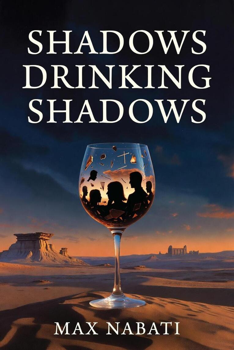 Shadows Drinking Shadows by Max Nabati (Ebook) - Read free for 30 days