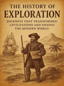 The History of Exploration: Journeys That Transformed Civilizations and ...