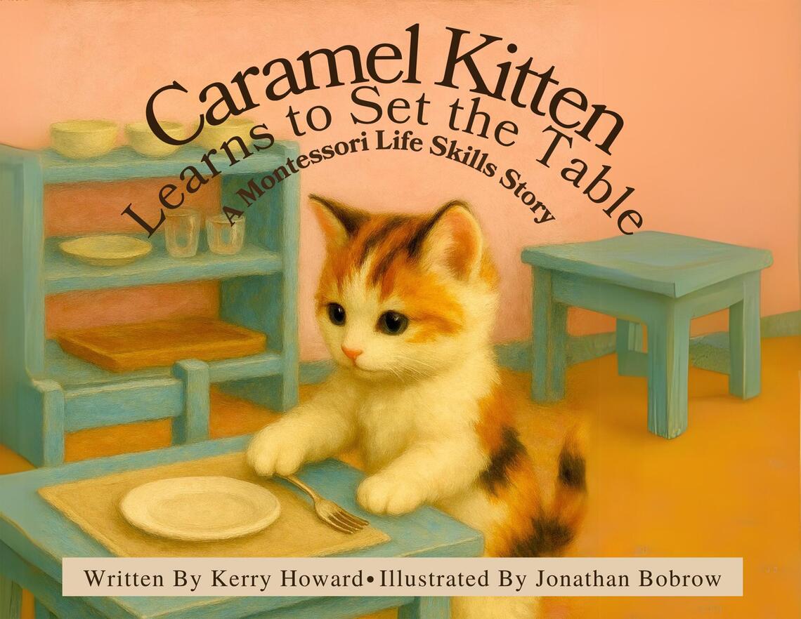 Caramel Kitten Learns to Set the Table by Kerry Howard, Jonathan Bobrow ...