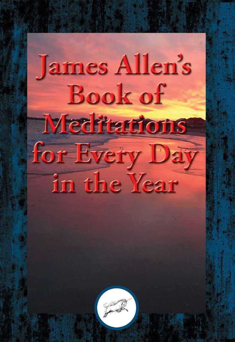 James Allen's Book of Meditations for Every Day in the Year by James ...
