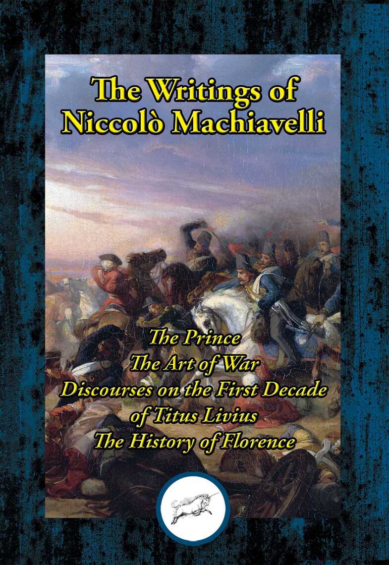The Writings of Niccolo Machiavelli by Niccolò Machiavelli (Ebook ...