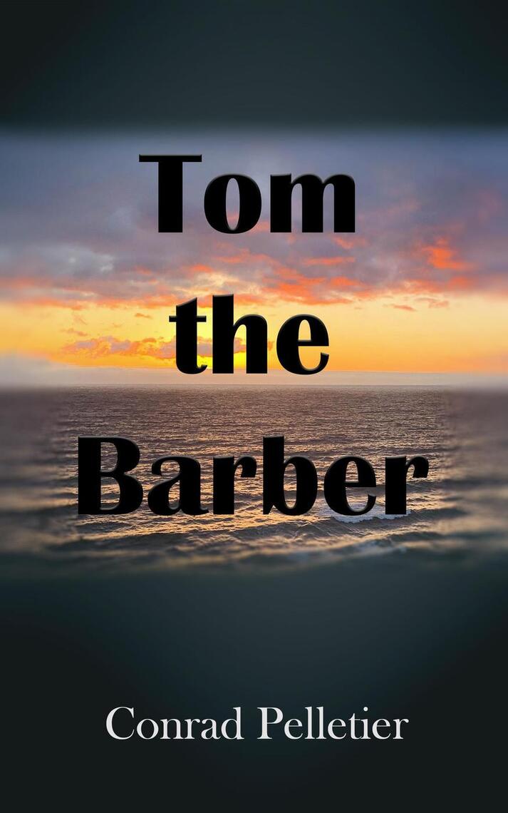 Tom the Barber by Conrad Pelletier (Ebook) - Read free for 30 days
