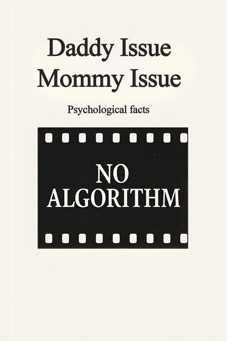 Daddy Issue Mommy Issue by No Algorithm (Ebook) - Read free for 30 days