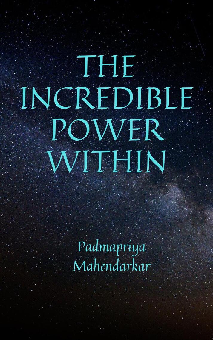 The Incredible Power Within by Padmapriya Mahendarkar (Ebook) - Read ...