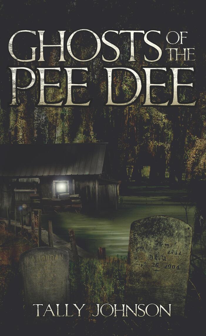 Ghosts of the Pee Dee by Tally Johnson (Ebook) - Read free for 30 days