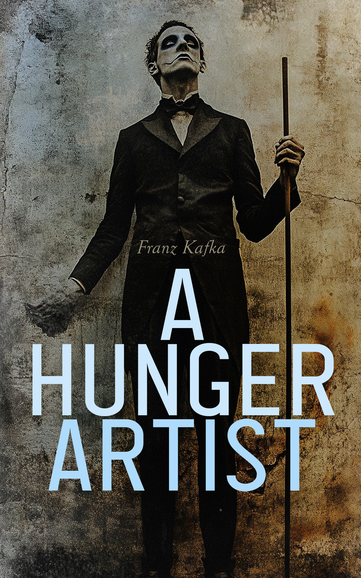 A Hunger Artist by Franz Kafka, e-artnow (Ebook) - Read free for 30 days