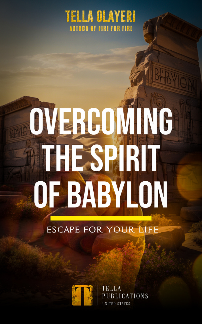 Overcoming The Spirit of Babylon by Tella Olayeri (Ebook) - Read free ...