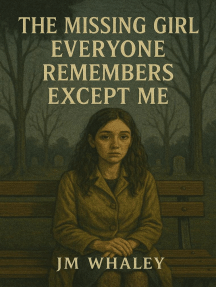 The Missing Girl Everyone Remembers Except Me by JM Whaley (Ebook ...
