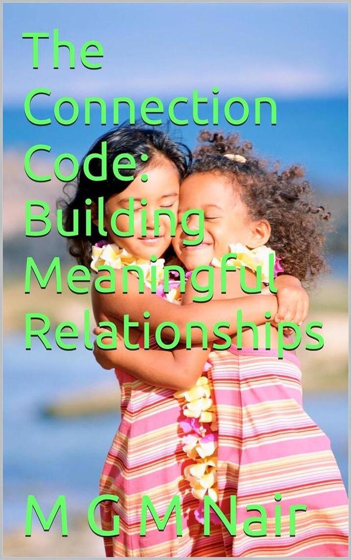 The Connection Code: Building Meaningful Relationships by M.G.M.NAIR ...