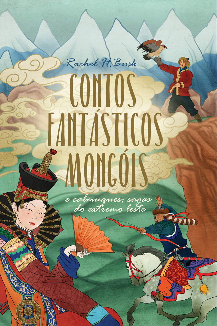 Contos fantásticos mongóis e calmuques por Rachel Harriet Busk (Ebook ...