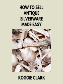 How to Sell Antique Silverware Made Easy by Roggie Clark, Raj Clark ...