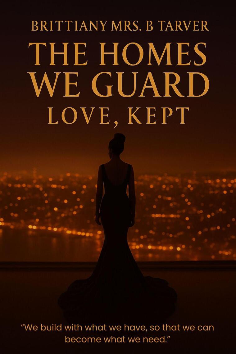 The Homes We Guard: Love, Kept by Brittiany Tarver (Ebook) - Read free ...
