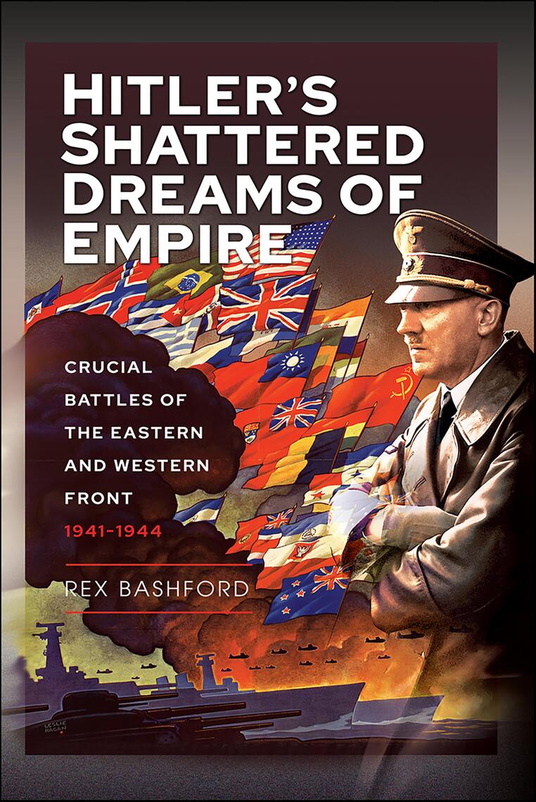 Hitler's Shattered Dreams of Empire by Rex Bashford (Ebook) - Read free ...