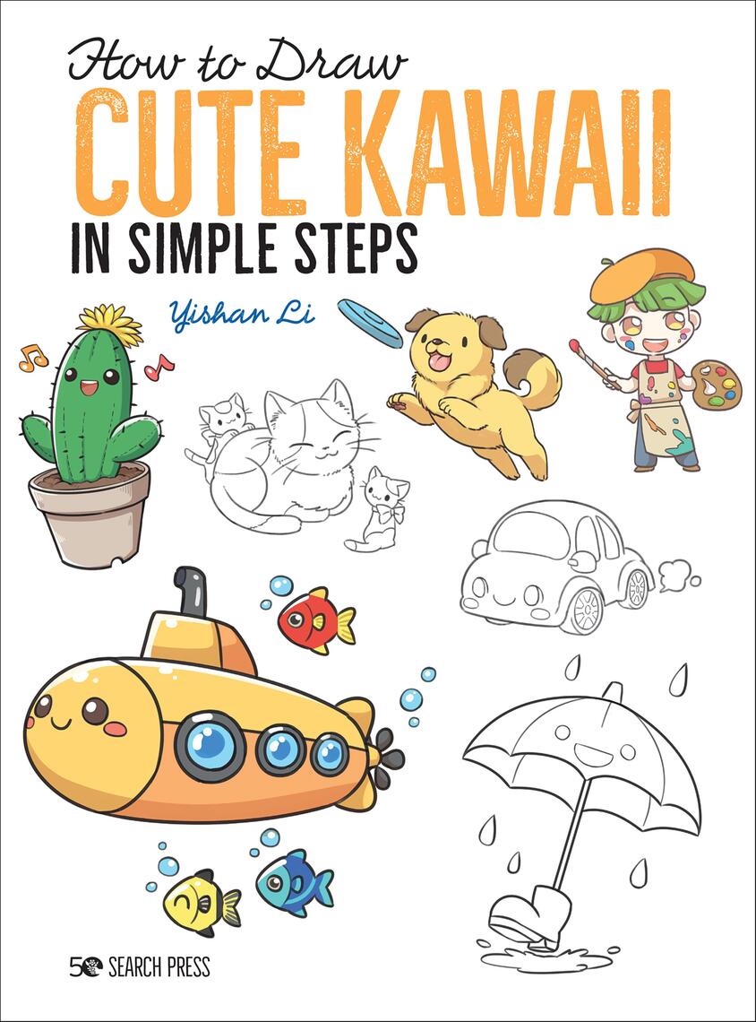 How to Draw: Cute Kawaii by Yishan Li (Ebook) - Read free for 30 days