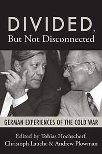 Divided, But Not Disconnected by Tobias Hochscherf, Christoph Laucht ...