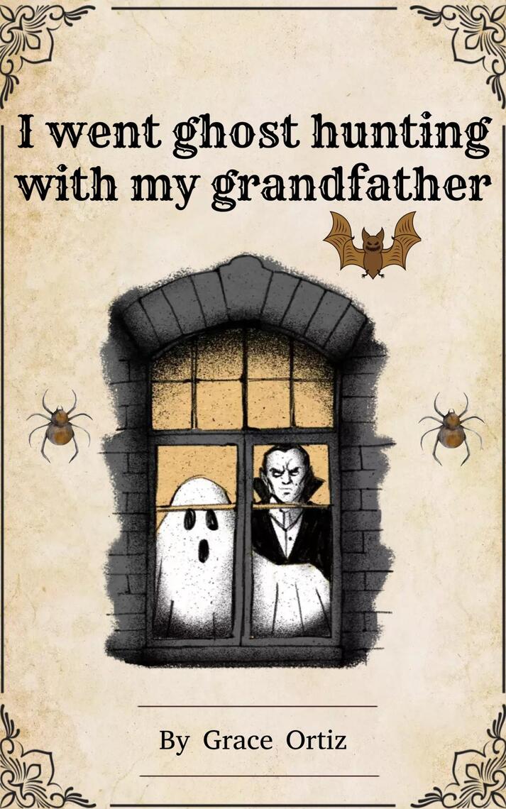I went ghost hunting with my grandfather by Grace Ortiz (Ebook) - Read ...