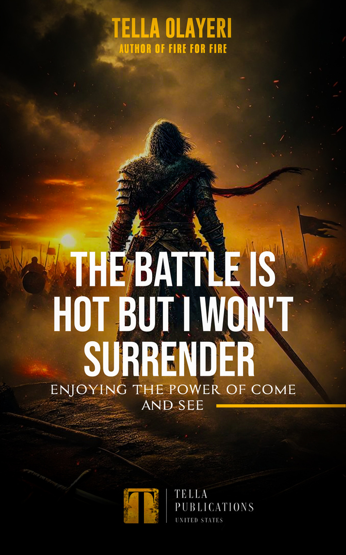 The Battle Is Hot But I Won't Surrender by Tella Olayeri (Ebook) - Read ...