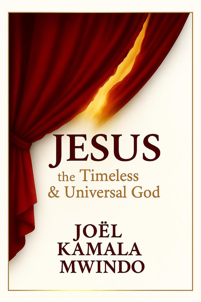 Jesus the timeless and universal God by JOËL KAMALA MWINDO (Ebook ...