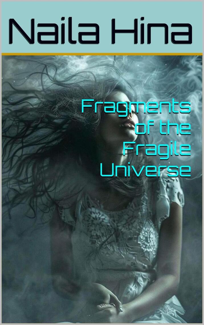 Fragments of the Fragile Universe by Naila Hina, نائلہ حنا (Ebook ...