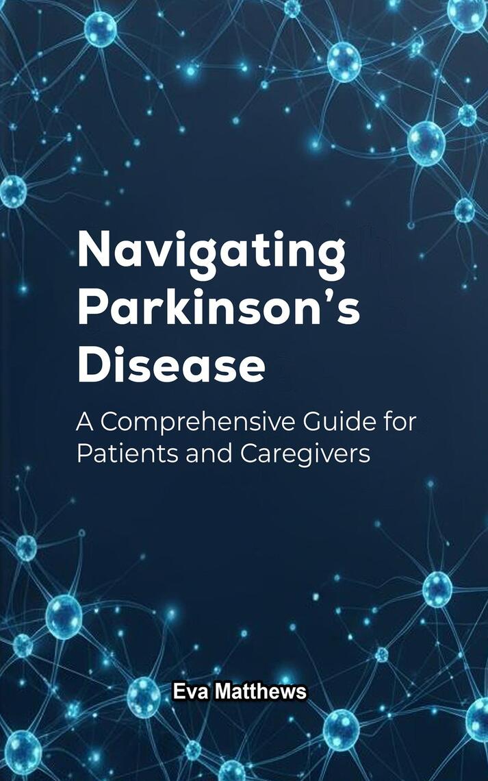 NAVIGATING PARKINSON'S DISEASE by Eva Matthews (Ebook) - Read free for ...